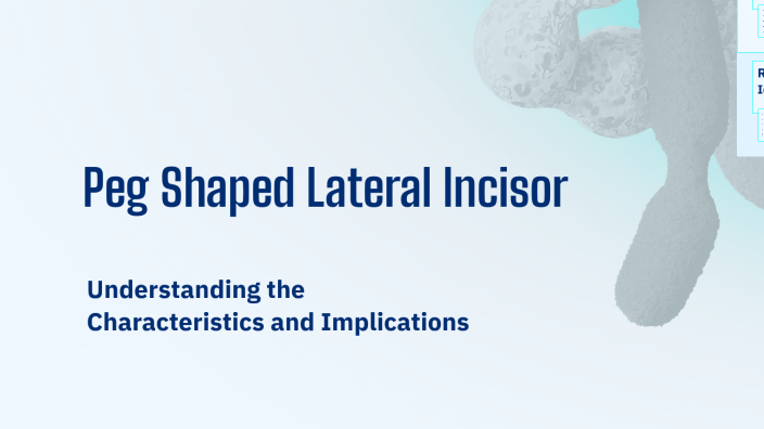 Peg Shaped Lateral Incisor by عبدالرحمن رشدي on Prezi