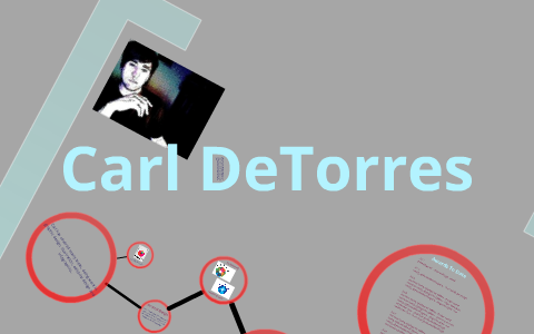 Carl DeTorres by jessica price on Prezi