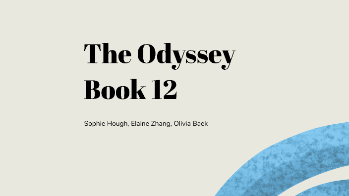 The Odyssey Book 12 by Elaine Zhang (Student) on Prezi