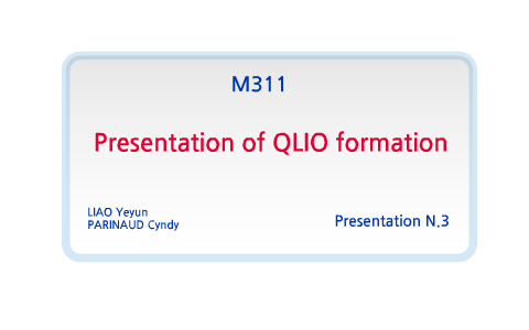 Presentation of QLIO formation by Yeyun LIAO on Prezi