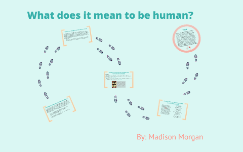 What it means to be human by Madison Morgan on Prezi