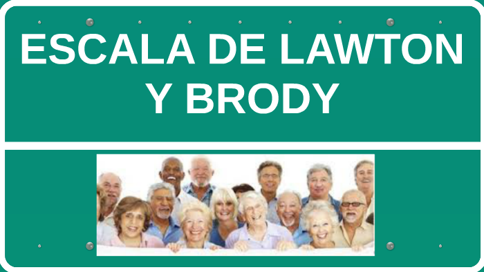 ESCALA DE LAWTON Y BRODY by Maricruz Remigio Figueroa on Prezi