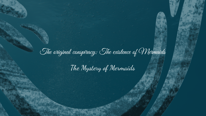 The Mystery of Mermaids by Naila Couvrette on Prezi