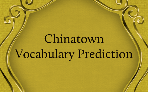 Chinatown Vocabulary Prediction by Kristin Harrington