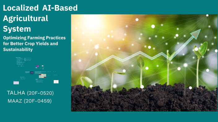 Localized AI-Based Agricultural System by talha asif on Prezi