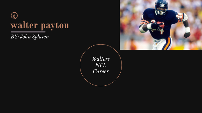 Walter Payton by John Splawn on Prezi