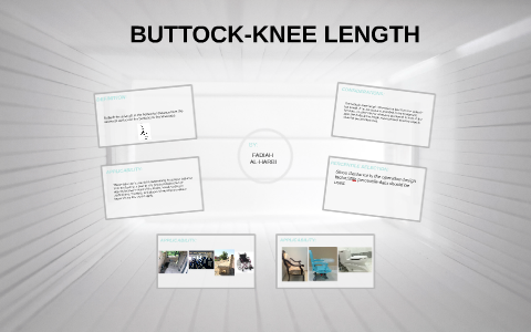 BUTTOCK-KNEE LENGTH by Fadiah Ali on Prezi