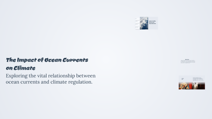 The Impact of Ocean Currents on Climate by Tayyaba Ahmad on Prezi