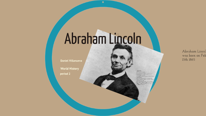 Abraham Lincoln project for history by Daniel Villanueva on Prezi