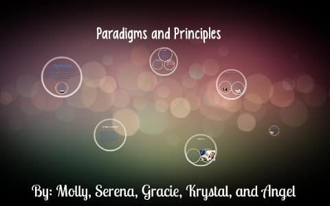 Paradigms and principles. by krystal trejo on Prezi