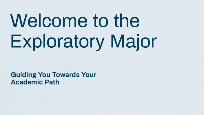 Welcome to the Exploratory Major by Francheska Cordero on Prezi