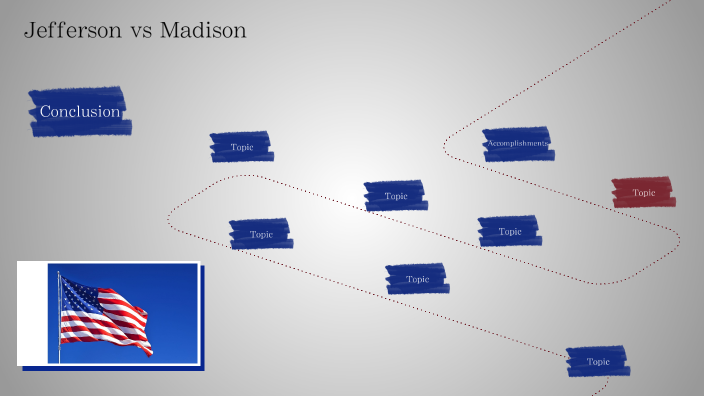 Jefferson vs Madison by Rebecca Swinney on Prezi