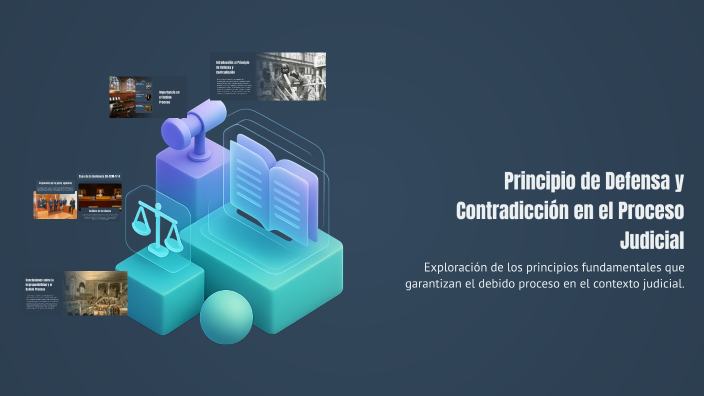 Principio de Defensa y Contradicción en el Proceso Judicial by Samuel ...