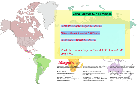 Zona Pacífico Sur de México by Luisa Solis on Prezi