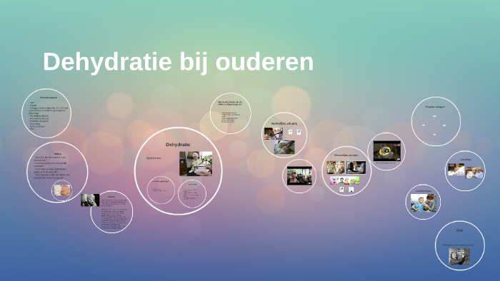 Dehydratie bij ouderen by Annemie Ebbers on Prezi