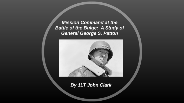 Patton's Mission Command by John Clark on Prezi