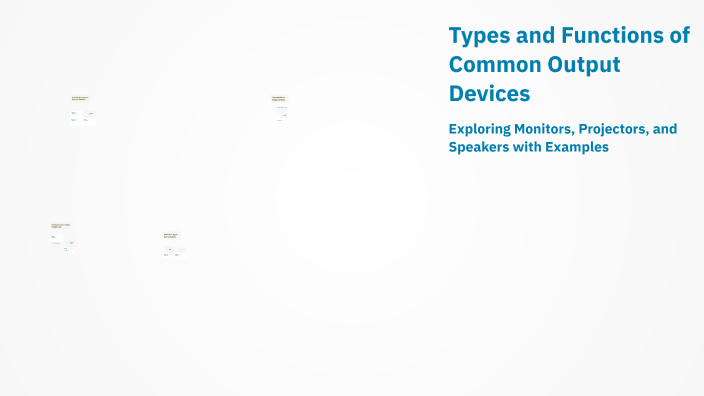 Types and Functions of Common Output Devices by Krishna Chaudhary on Prezi