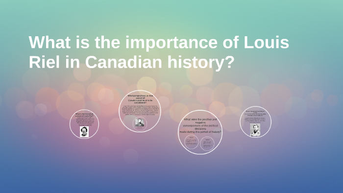 What is the importance of Louis Riel in Canadian history? by Natasha E ...