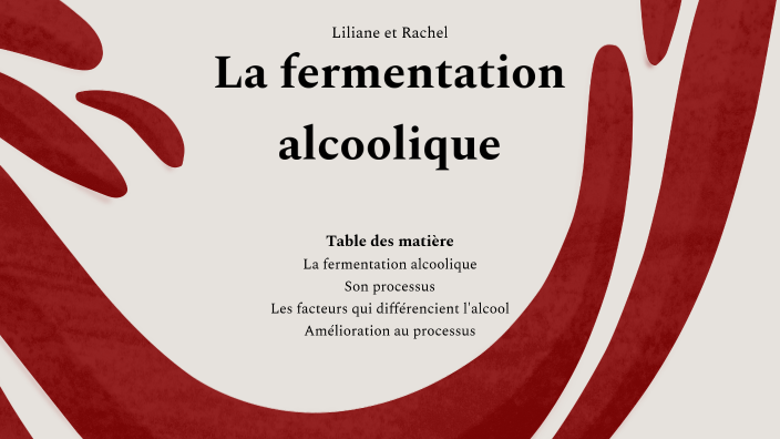 La fermentation alcoolique by Liliane Chagnon élève on Prezi