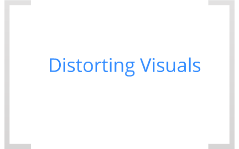 Distorting Visuals by Alec Hatcher on Prezi