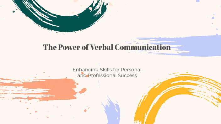 The Power of Verbal Communication by Laina Barden on Prezi
