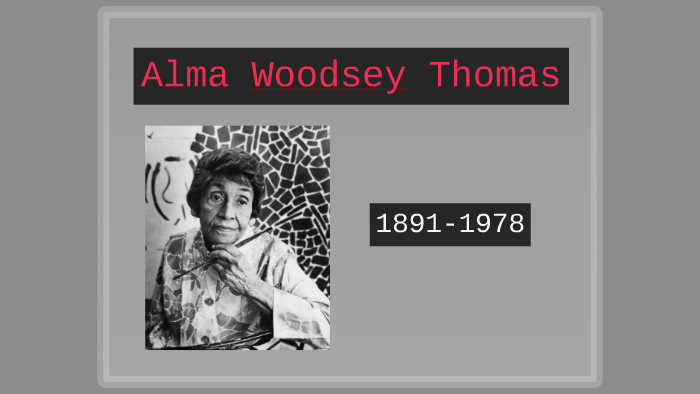 Alma Woodsey Thomas by leslie williamson on Prezi