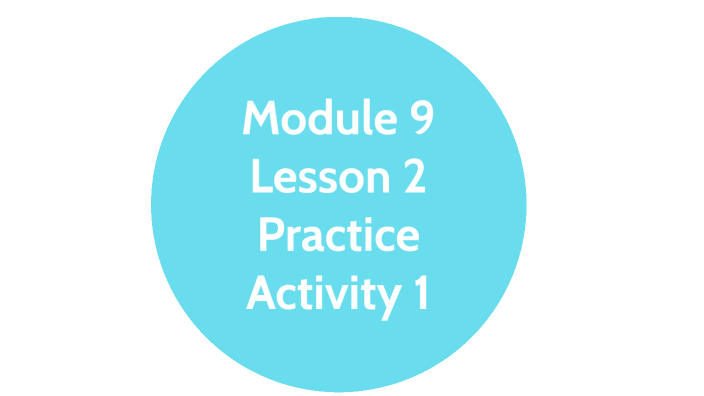 Module Nine Lesson Two Practice Activity One by Elayja Gladden on Prezi