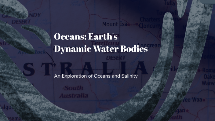 Oceans: Earth's Dynamic Water Bodies by ameera mahmoud on Prezi