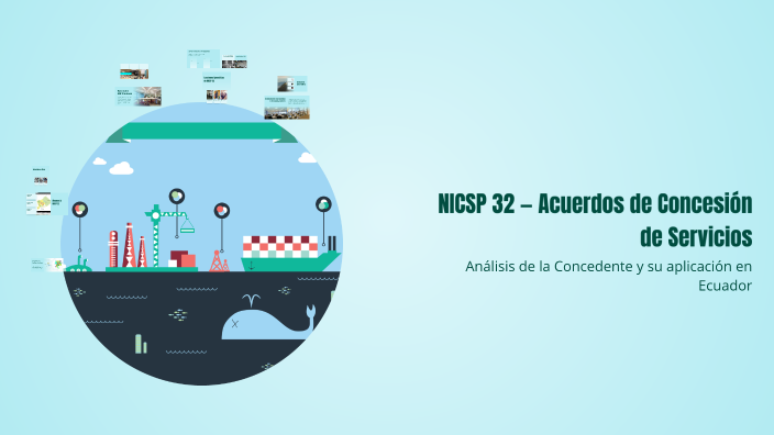 NICSP 32 — Acuerdos de Concesión de Servicios by araceli ñacata on Prezi