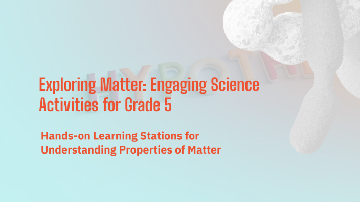 Exploring Properties of Matter by Eman Abdul Hai on Prezi