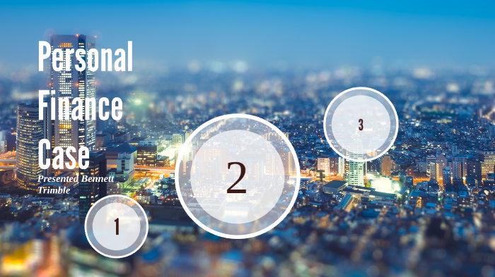 Personal Finance Case Study by Cullen Trimble on Prezi