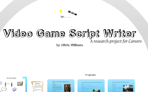 Research and Presentation Project: Video Game Script Writer by Olivia ...