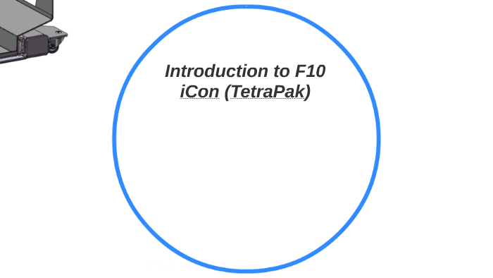 Introduction to F10 iCon (TetraPak) by Steffan W Rasmussen on Prezi