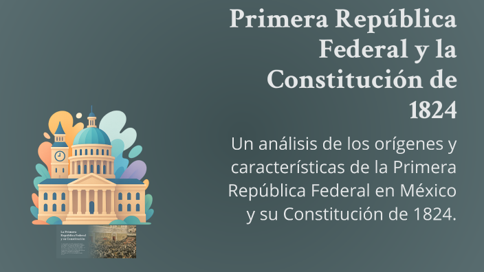 Primera República Federal y la Constitución de 1824 by Rosalinda ...