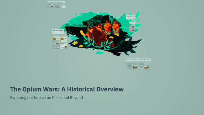 The Opium Wars: A Historical Overview by Ambre Savoye on Prezi
