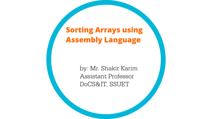 Sorting Arrays using Assembly Language by shakir karim on Prezi