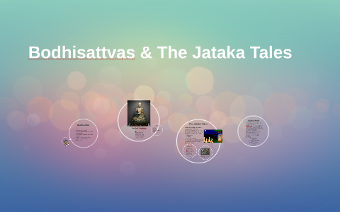 Bodhisattvas & The Jataka Tales by Kathryn McGlynn on Prezi