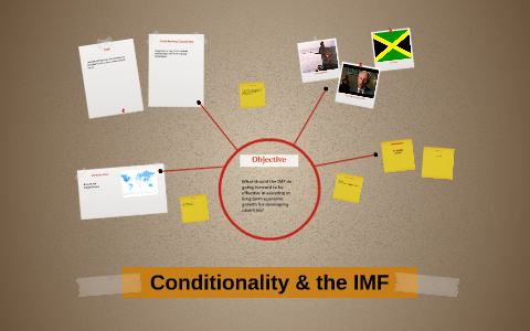 Conditionality & the IMF by Jaspreet Kaur on Prezi