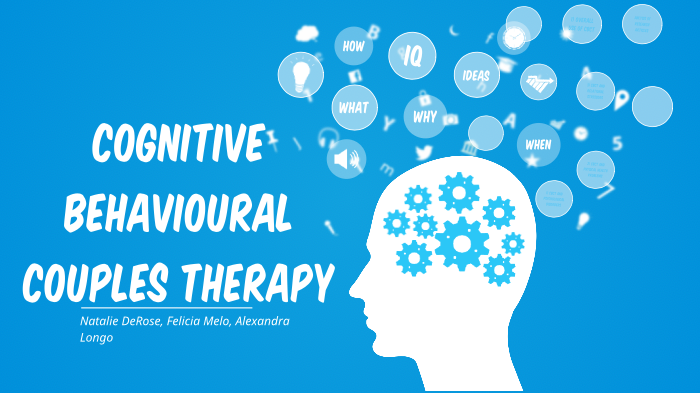 Cognitive behaviour couples therapy by Natalie DeRose on Prezi