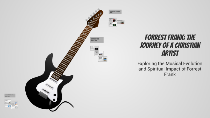 Forrest Frank: The Journey of a Christian Artist by Brady Edwards on Prezi