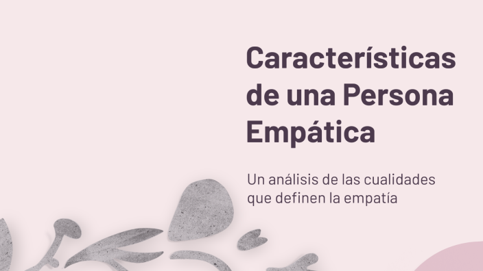 Características de una Persona Empática by VICTOR FELIPE DELGADO MEJIA ...
