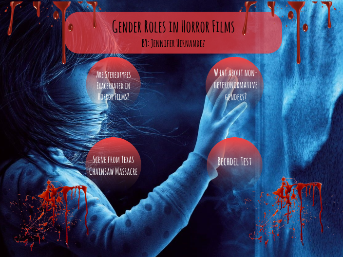 Gender Roles in Horror Films by JENNIFER HERNANDEZ on Prezi