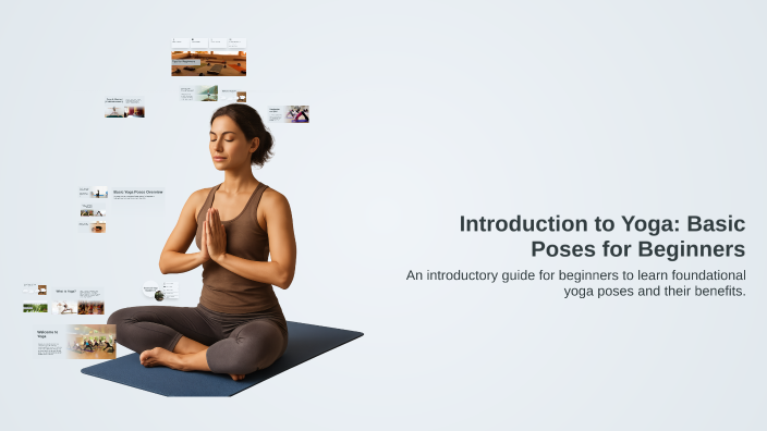 Introduction to Yoga: Basic Poses for Beginners by Santoshi Naik on Prezi