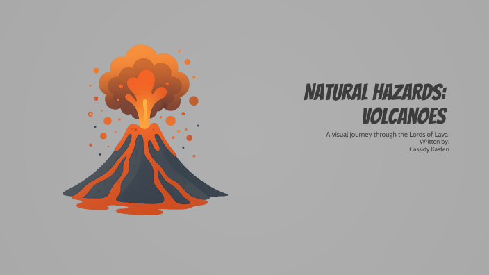 Natural Hazards: Volcanoes by Cassidy Kasten on Prezi