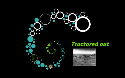 Tractored Out by Ril3y M3y3rs on Prezi