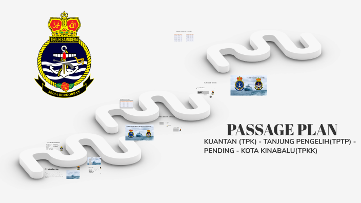Passage Plan Kuantan-Tg.Pengelih-Kuching-KK by denan selvarajan on Prezi