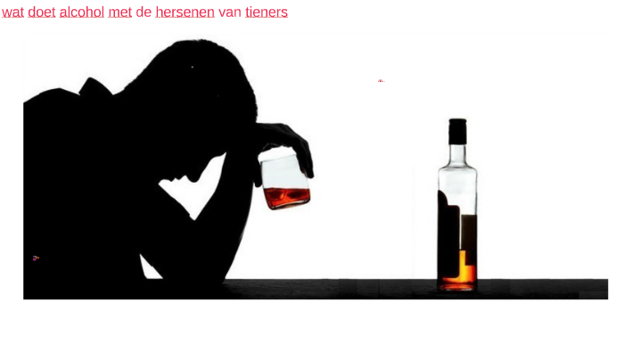 wat doet alcohol met hersenen van tienders by kyra nelissen on Prezi