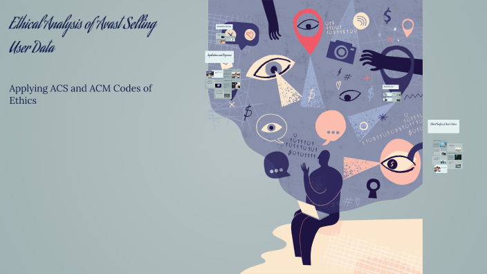 Ethical Analysis of Avast Selling User Data by Bro Mide on Prezi