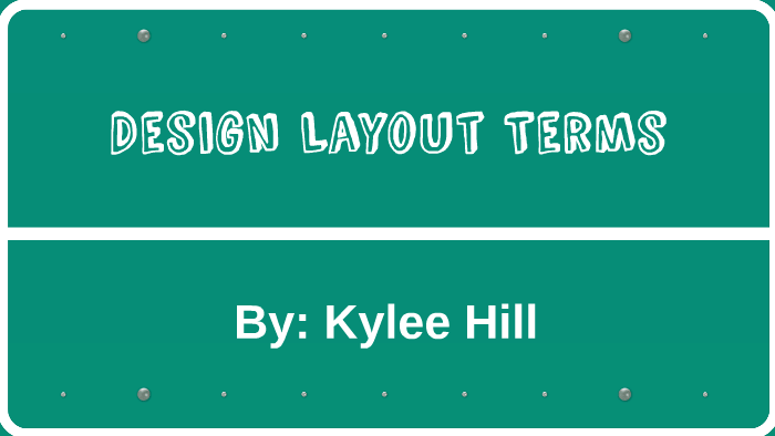 Design Layout Terms by kylee hill on Prezi