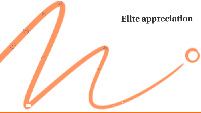 Elite appreciation by Joaquina Arias on Prezi